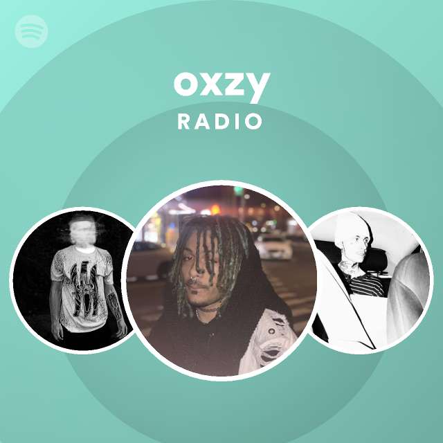 oxzy Radio - playlist by Spotify | Spotify