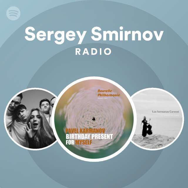 Sergey Smirnov Radio - playlist by Spotify | Spotify