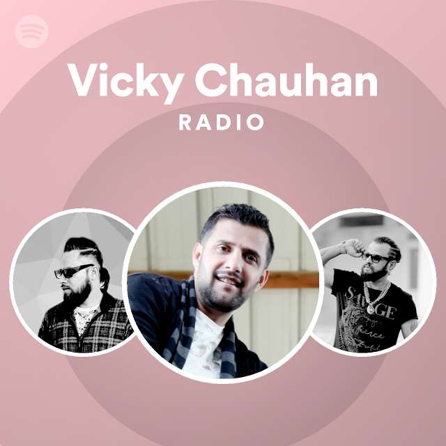 Vicky Chauhan Radio - playlist by Spotify | Spotify