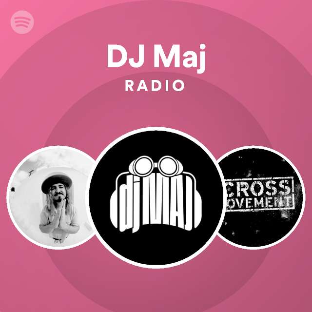 DJ Maj | Spotify