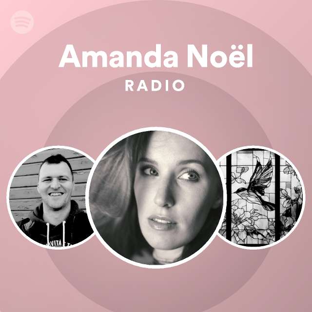 Amanda Noël Radio - playlist by Spotify | Spotify