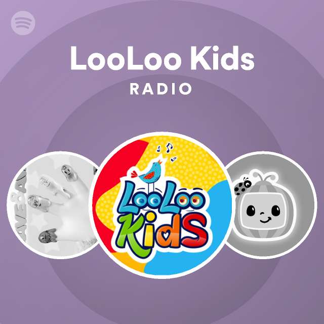 LooLoo Kids Radio - playlist by Spotify | Spotify