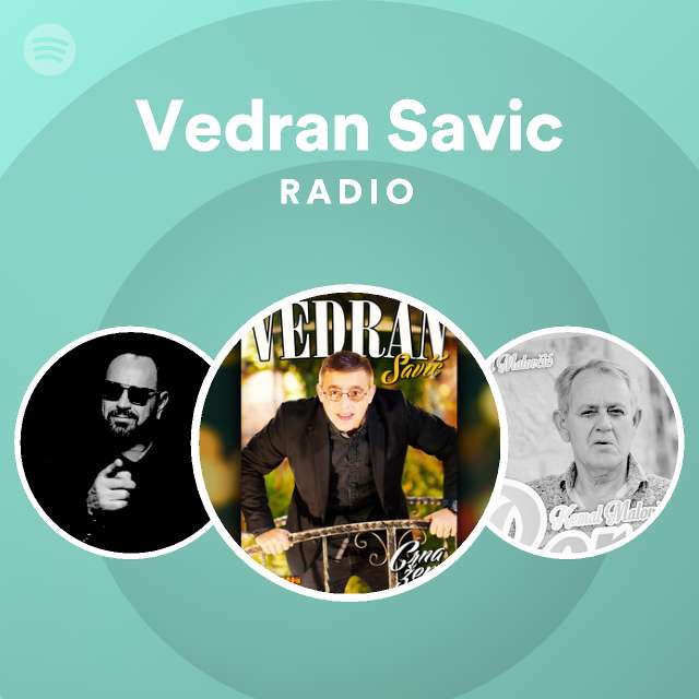Vedran Savic Radio - playlist by Spotify | Spotify