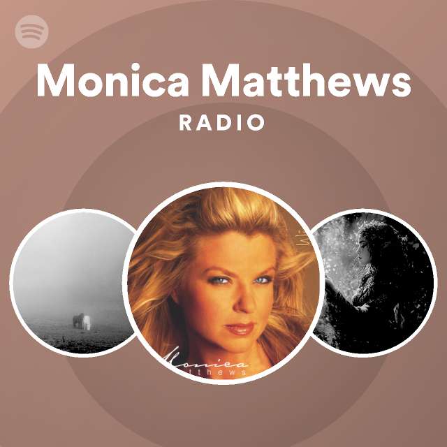 Monica Matthews Radio | Spotify Playlist