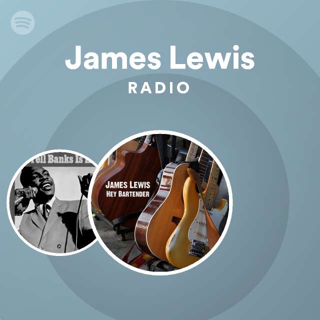 James Lewis Radio - playlist by Spotify | Spotify