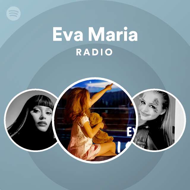Eva Maria Radio - playlist by Spotify | Spotify