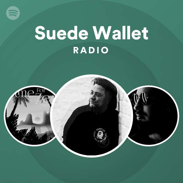Suede Wallet Radio - playlist by Spotify | Spotify
