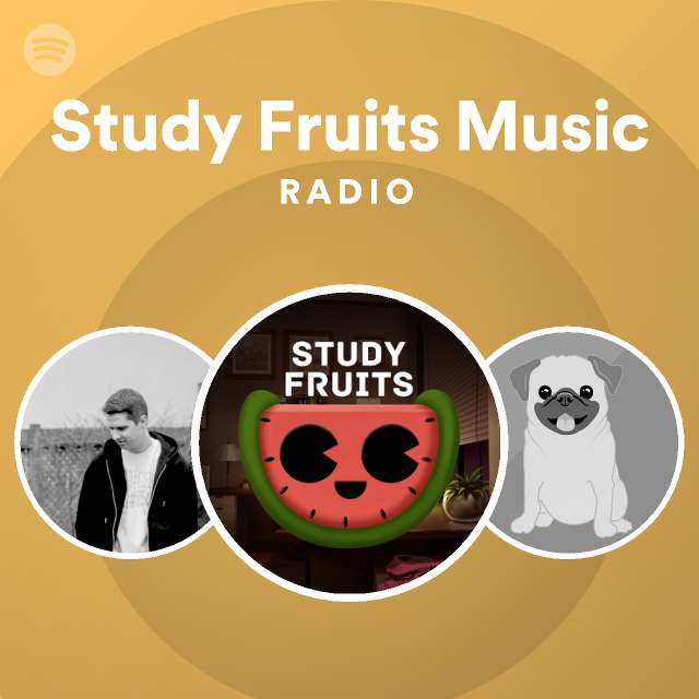 Study Fruits Music Radio - playlist by Spotify | Spotify