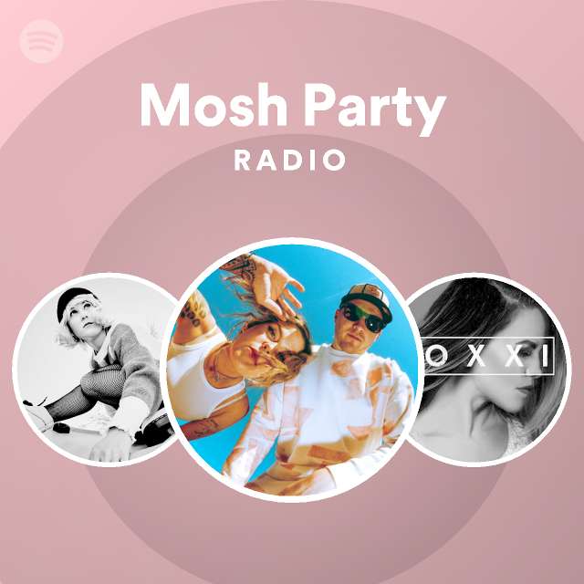 Mosh Party Radio - playlist by Spotify | Spotify