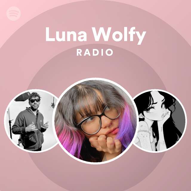 Luna Wolfy Radio | Spotify Playlist
