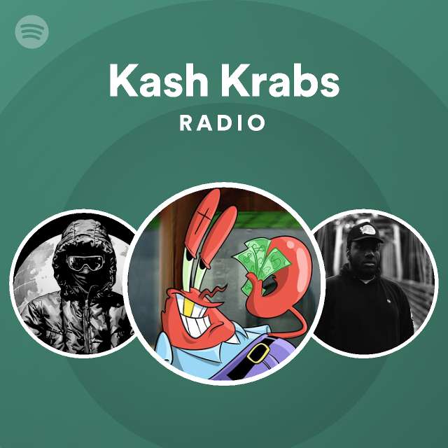 Kash Krabs Radio - playlist by Spotify | Spotify