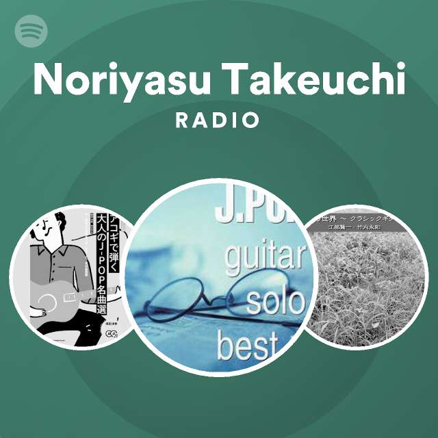 Noriyasu Takeuchi Radio | Spotify Playlist