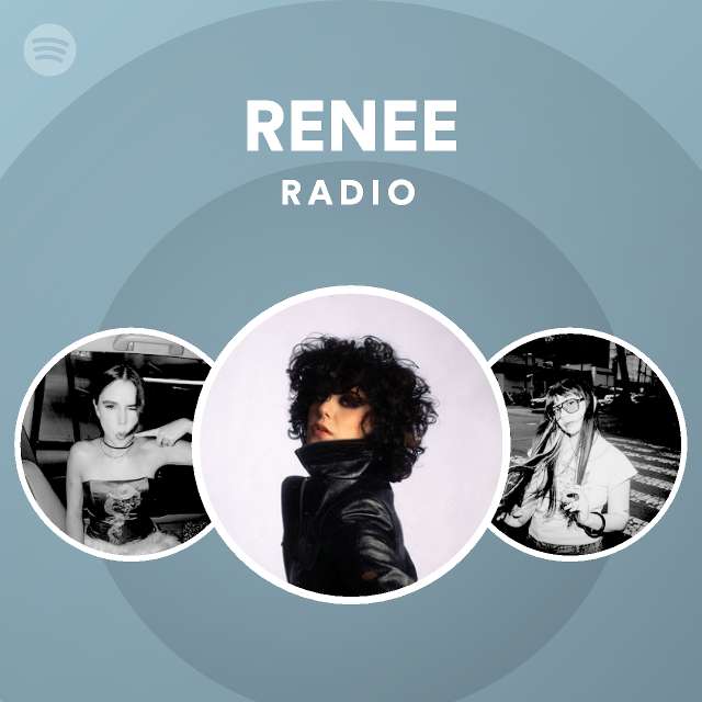 RENEE Radio - playlist by Spotify | Spotify