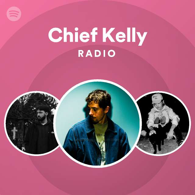 Chief Kelly | Spotify