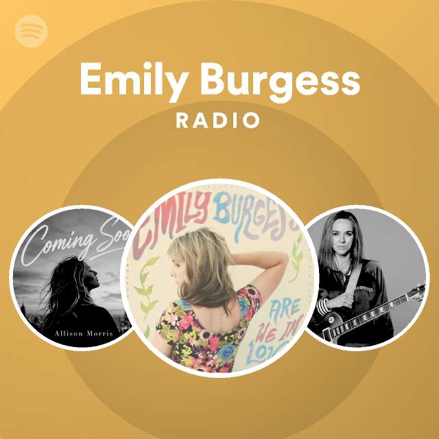 Emily Burgess Radio - playlist by Spotify | Spotify