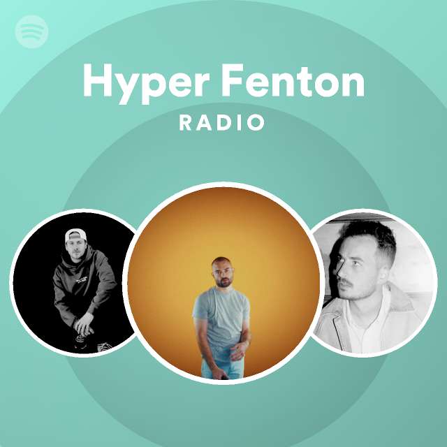 Hyper Fenton Radio - playlist by Spotify | Spotify