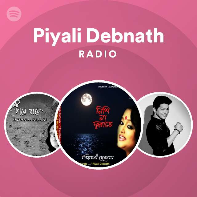 Piyali Debnath Radio - playlist by Spotify | Spotify