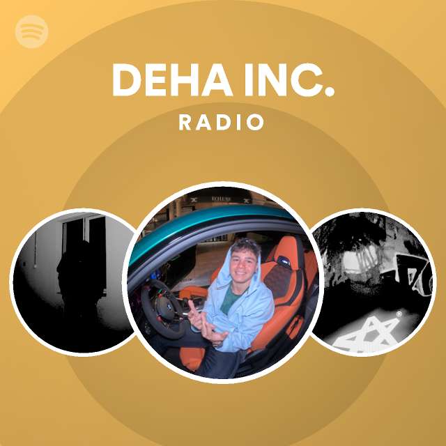 DEHA INC. Radio - playlist by Spotify | Spotify