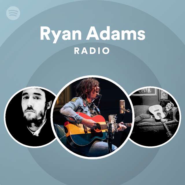 Ryan Adams Radio - playlist by Spotify | Spotify