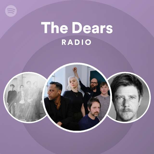 The Dears Radio - playlist by Spotify | Spotify