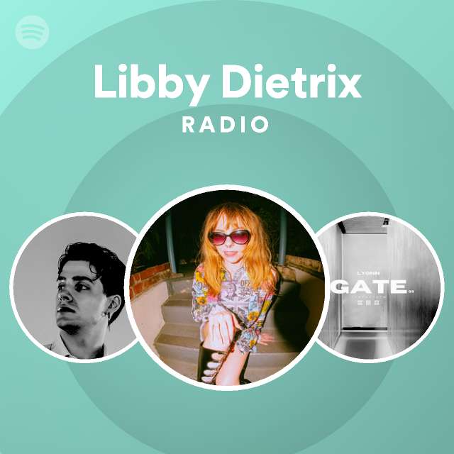 Libby Dietrix Radio - playlist by Spotify | Spotify