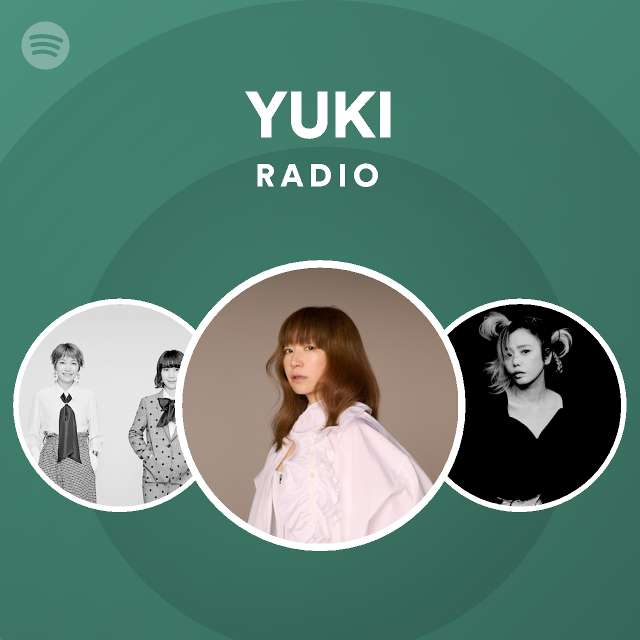 YUKI Radio - playlist by Spotify | Spotify