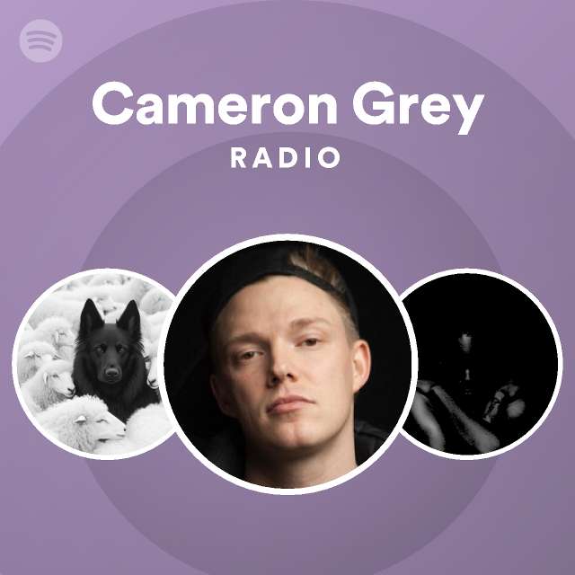 Cameron Grey Radio - playlist by Spotify | Spotify