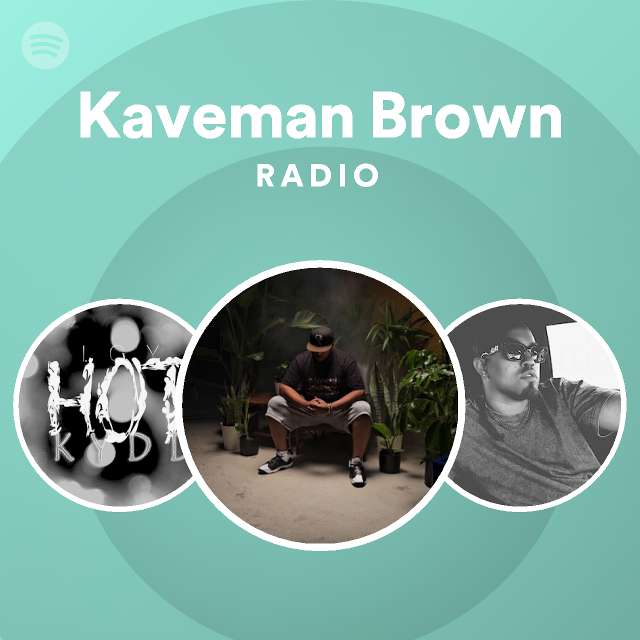 Kaveman Brown Radio - playlist by Spotify | Spotify