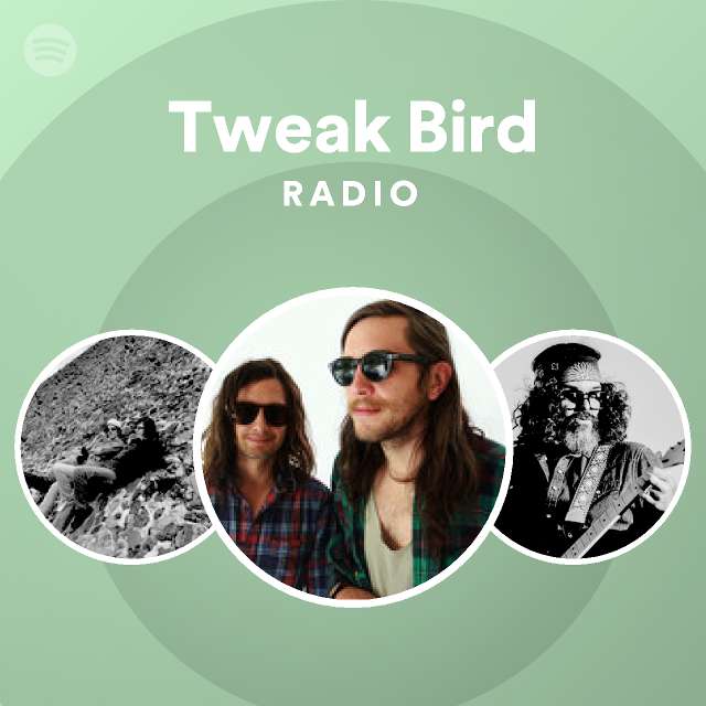 Tweak Bird Radio - playlist by Spotify | Spotify