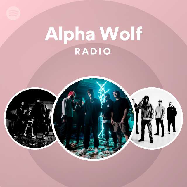Alpha Wolf Radio - playlist by Spotify | Spotify