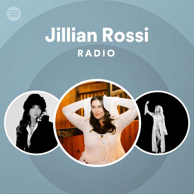 Jillian Rossi Radio - playlist by Spotify | Spotify