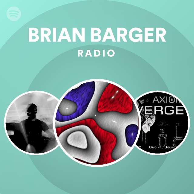 BRIAN BARGER Radio - playlist by Spotify | Spotify
