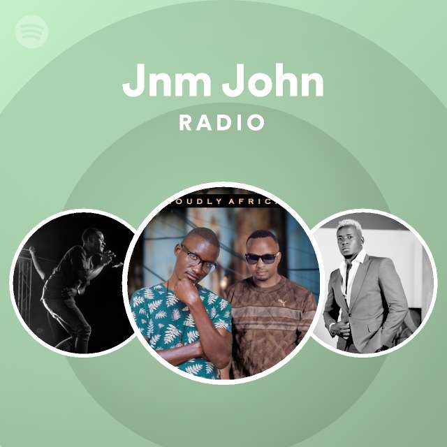 Jnm John Radio | Spotify Playlist