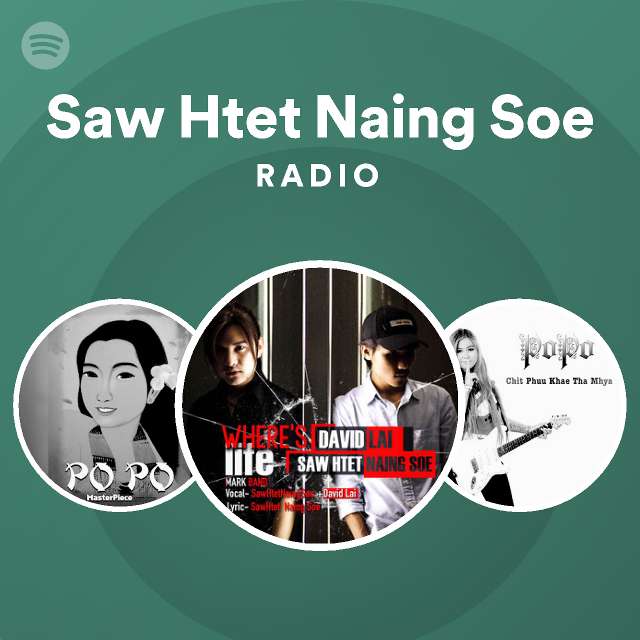 Saw Htet Naing Soe Radio | Spotify Playlist