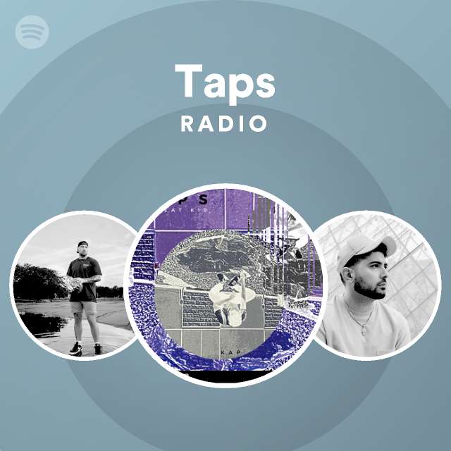 Taps Radio - playlist by Spotify | Spotify