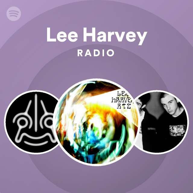 Lee Harvey Songs, Albums and Playlists | Spotify