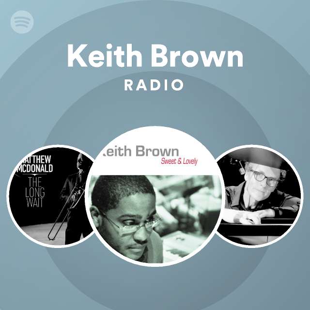 Keith Brown Radio - playlist by Spotify | Spotify