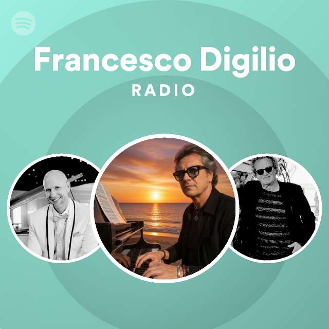 Francesco Digilio Radio - playlist by Spotify | Spotify