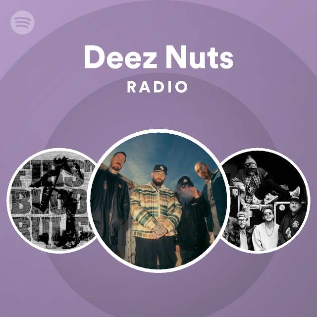 Deez Nuts Songs, Albums and Playlists | Spotify