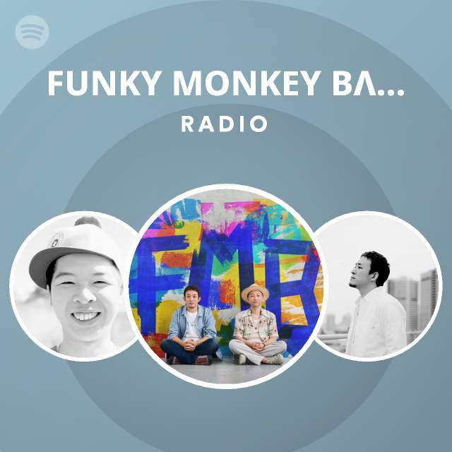 FUNKY MONKEY BΛBY'S Radio - playlist by Spotify | Spotify