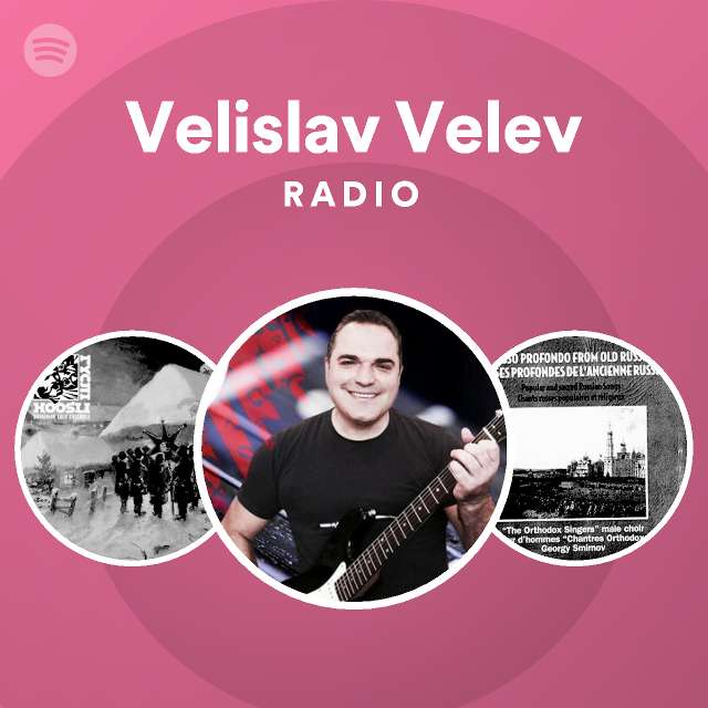 Velislav Velev Radio - playlist by Spotify | Spotify