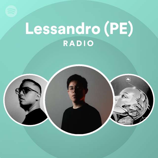 Lessandro (PE) Radio - playlist by Spotify | Spotify