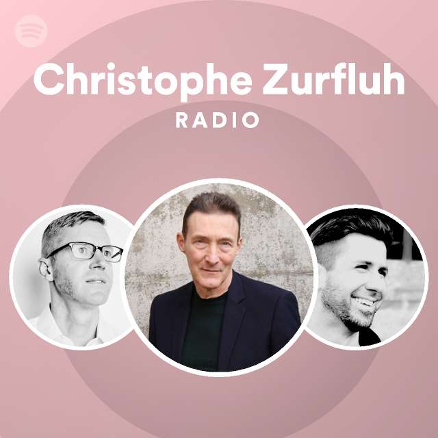 Christophe Zurfluh Radio - playlist by Spotify | Spotify