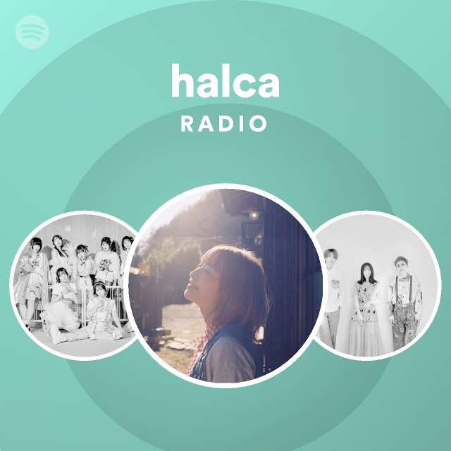 halca Radio - playlist by Spotify | Spotify