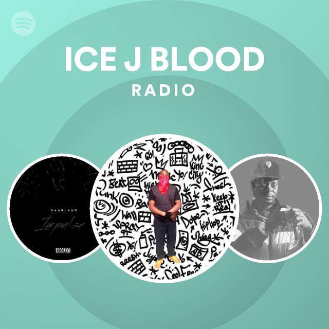 ICE J BLOOD Radio - playlist by Spotify | Spotify