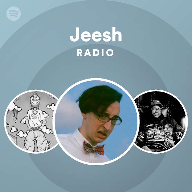 Jeesh Radio - playlist by Spotify | Spotify