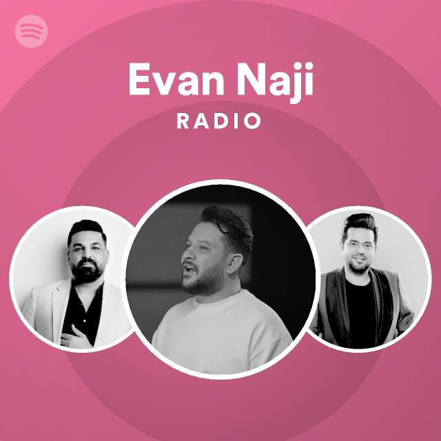 Evan Naji Radio - playlist by Spotify | Spotify