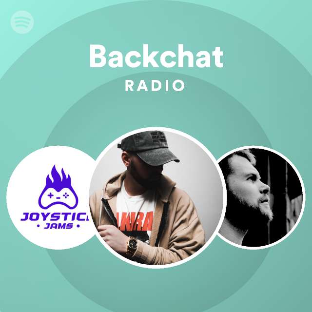 Backchat | Spotify - Listen Free
