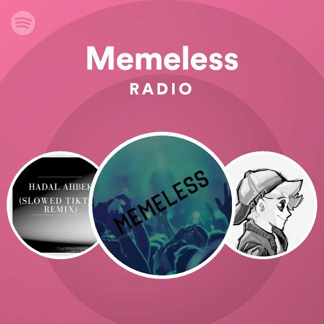 Memeless Radio - playlist by Spotify | Spotify