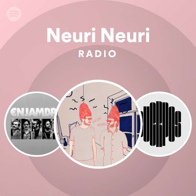 Neuri Neuri Radio | Spotify Playlist